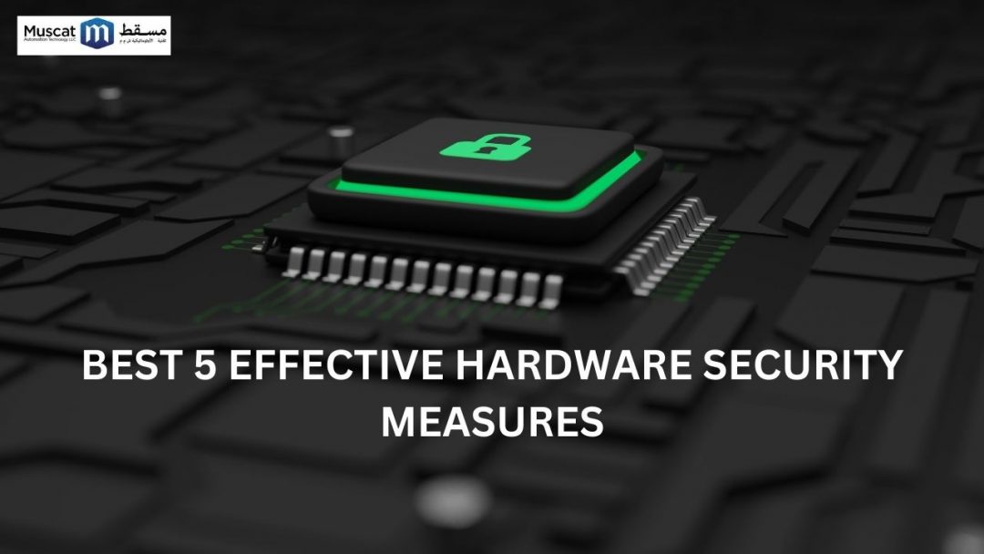 Top 5 Effective Hardware Security Measures